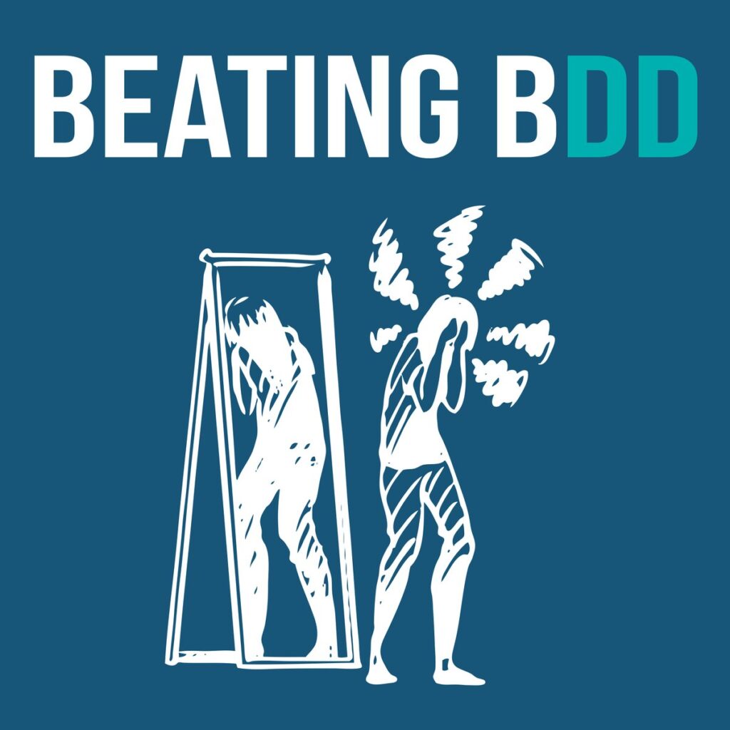 Beating BDD Podcast - Body Dysmorphic Disorder Foundation YOUTH